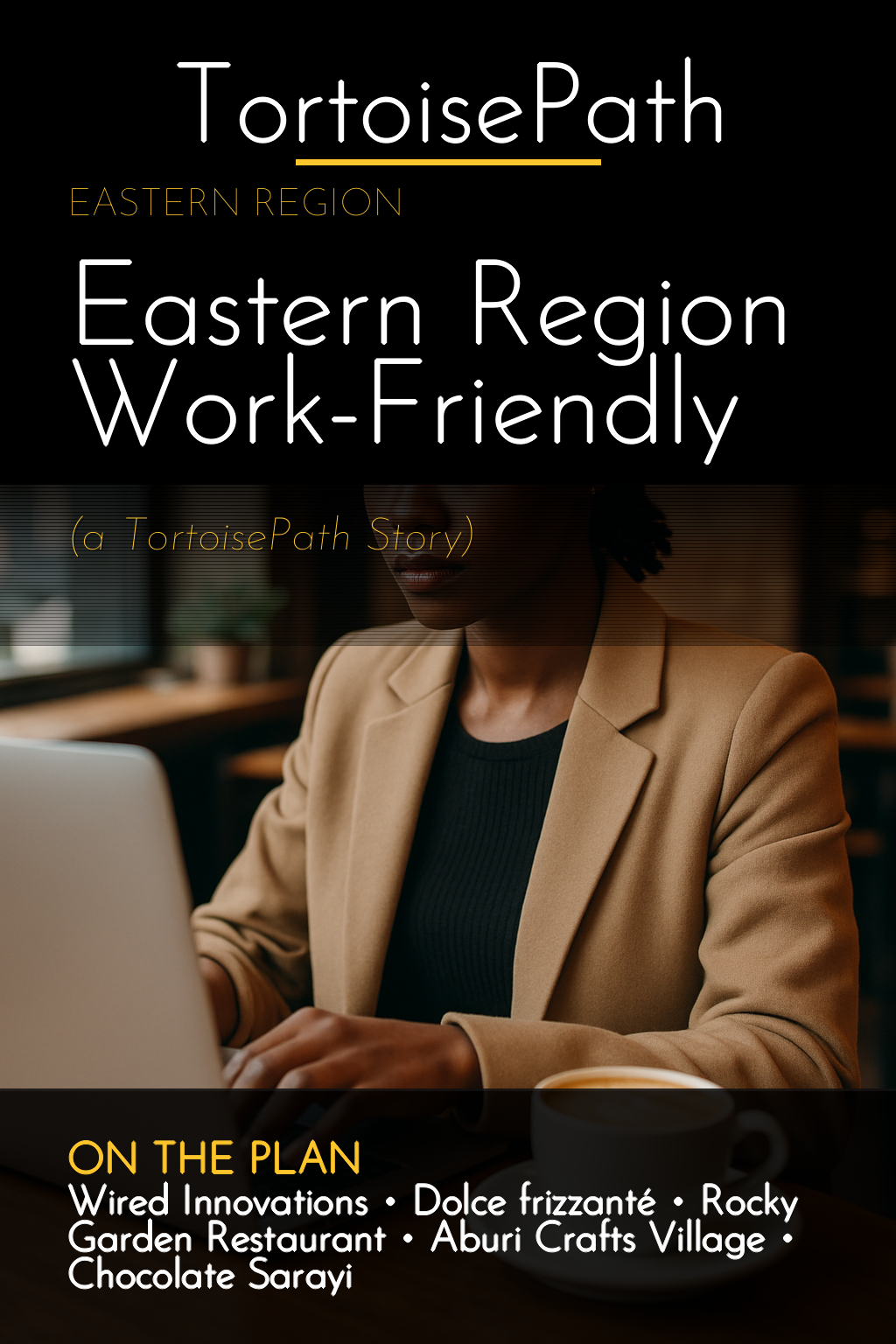 The perfect work-friendly spots in Eastern Region – TortoisePath
